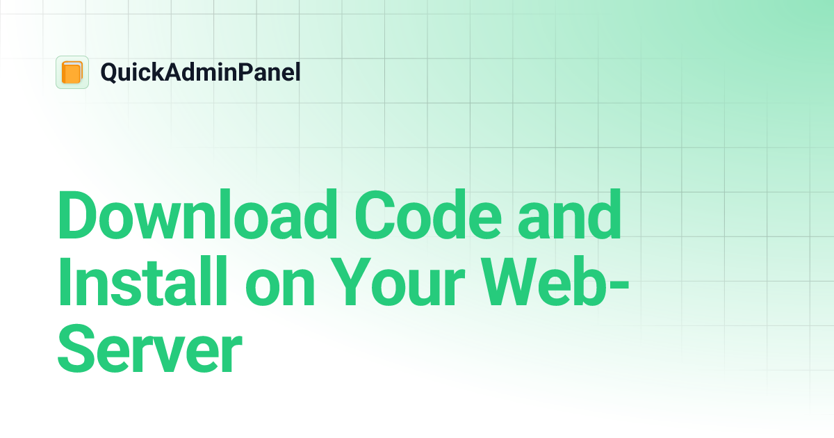 Download Code and Install on Your Web-Server | QuickAdminPanel